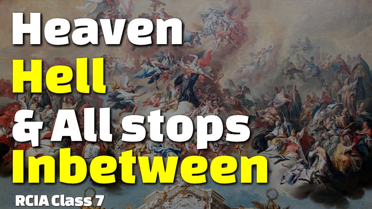 RCIA 7 - Heaven, Hell and All Stops In Between, The Communion of the ...