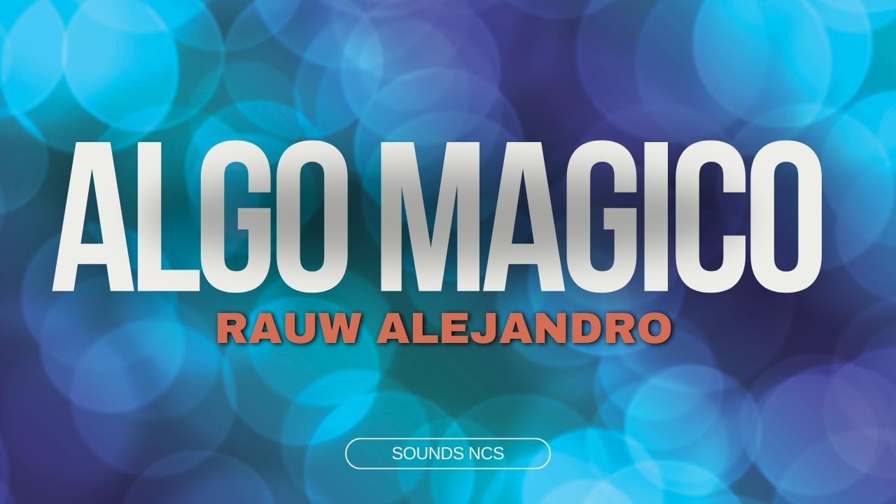Rauw Alejandro - Algo Mágico (Letra/Lyrics) - YouTube