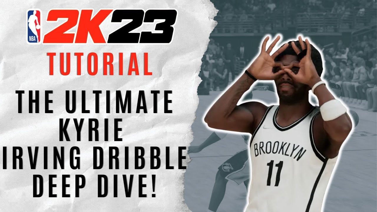 The ULTIMATE Kyrie Irving DRIBBLE TUTORIAL for NBA 2K23! Every DETAIL ...