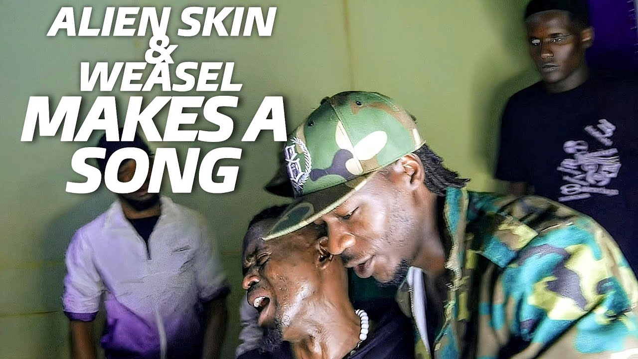 Alien skin Makes A Song With Weasel Manizo At Fangone - YouTube