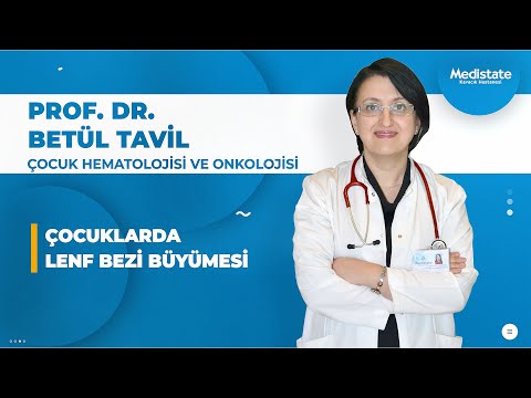 Prof. Dr. Betül Tavil - Çocuklarda Lenf Bezi Büyümesi
