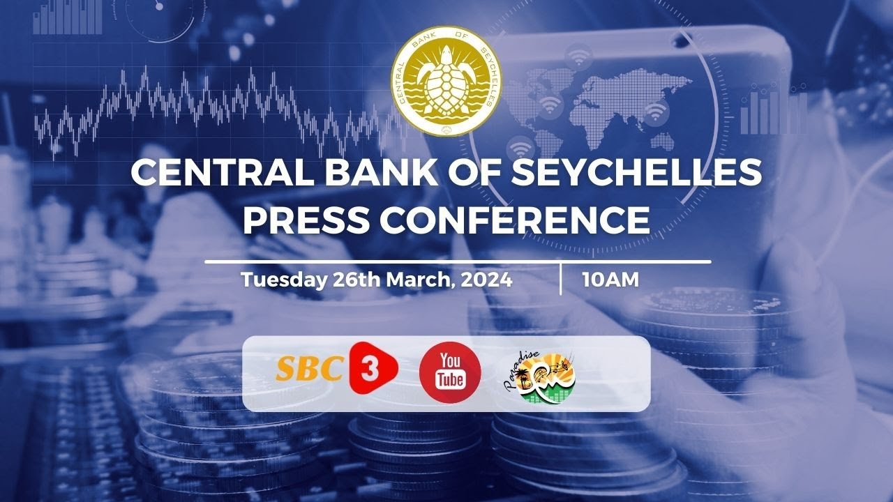 SBC LIVE | PRESS CONFERENCE CENTRAL BANK OF SEYCHELLES - 26.03.2024 ...