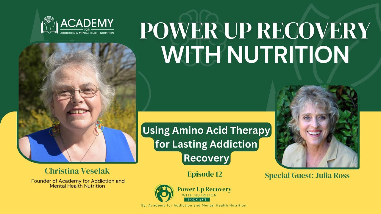 Using Amino Acid Therapy for Lasting Addiction Recovery With Julia Ross ...
