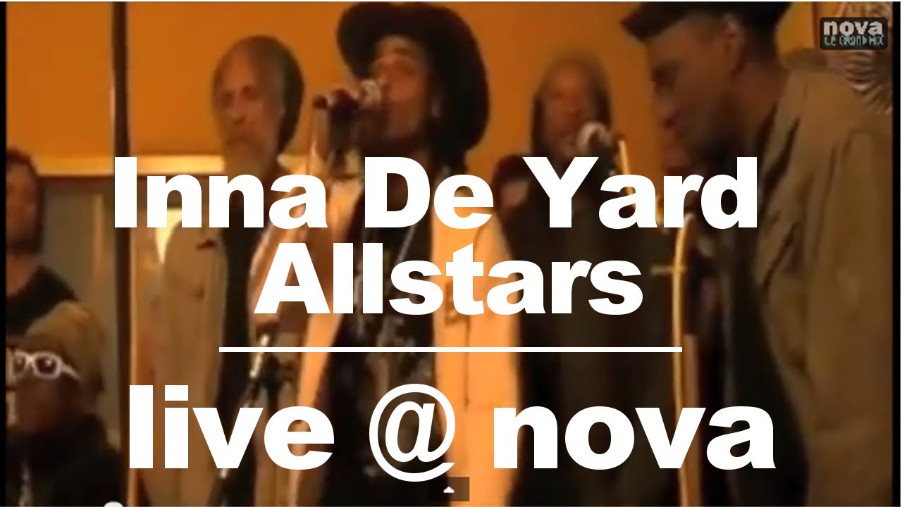 Inna De Yard Allstars • Live @ Nova - YouTube