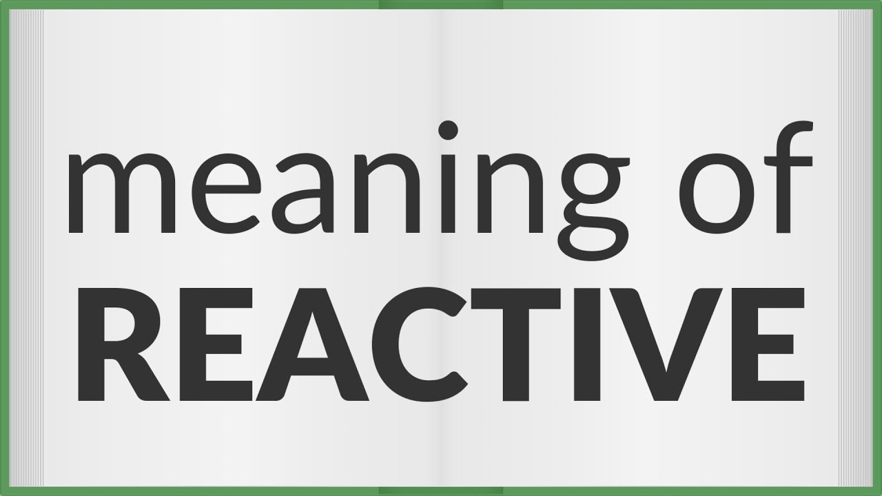Reactive Meaning Of Reactive YouTube reactive-meaning-of-reactive-youtube