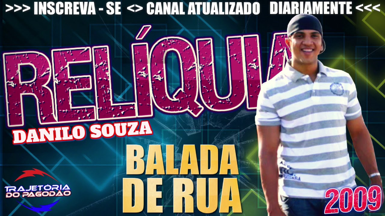 BANDA BALADA DE RUA 2009 - DANILO SOUZA [ RELÍQUIA ] - SWINGUEIRA 2018 ...