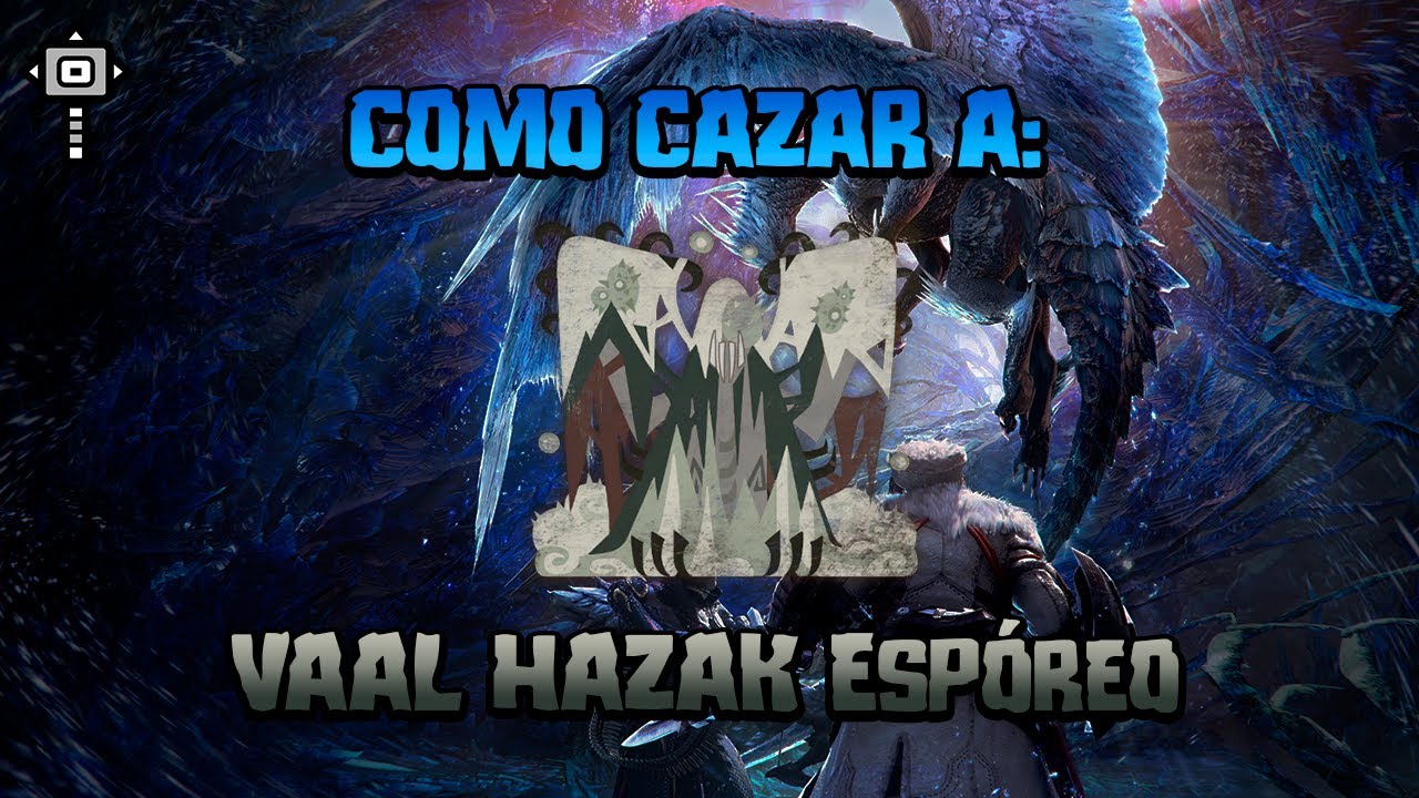 GUÍA: MONSTER HUNTER WORLD:ICEBORNE - #13 - COMO CAZAR A: VAAL HAZAK ...