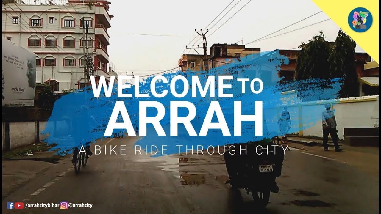 Welcome To Arrah, A Bike Ride Through City | Arrah City - YouTube