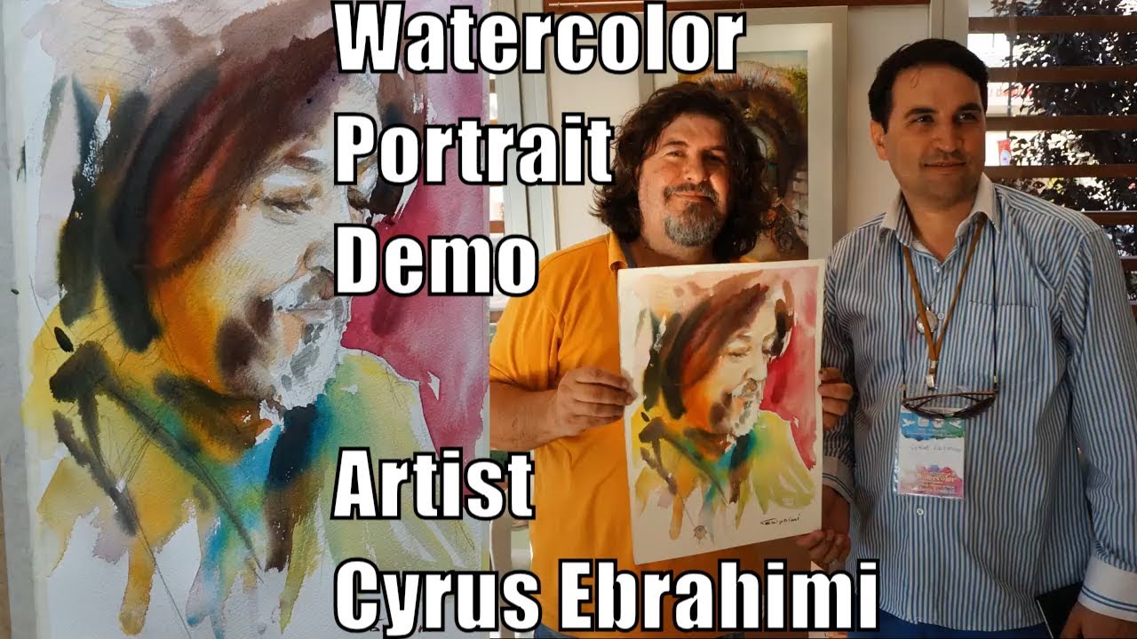 Watercolor Portrait Demonstration Artist Cyrus Ebrahimi from Iran How ...