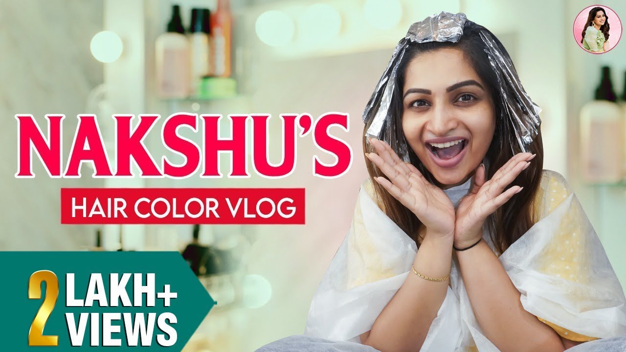 Nakshu's Hair Color Vlog | World of Makeup With Nakshathra | Makeup ...