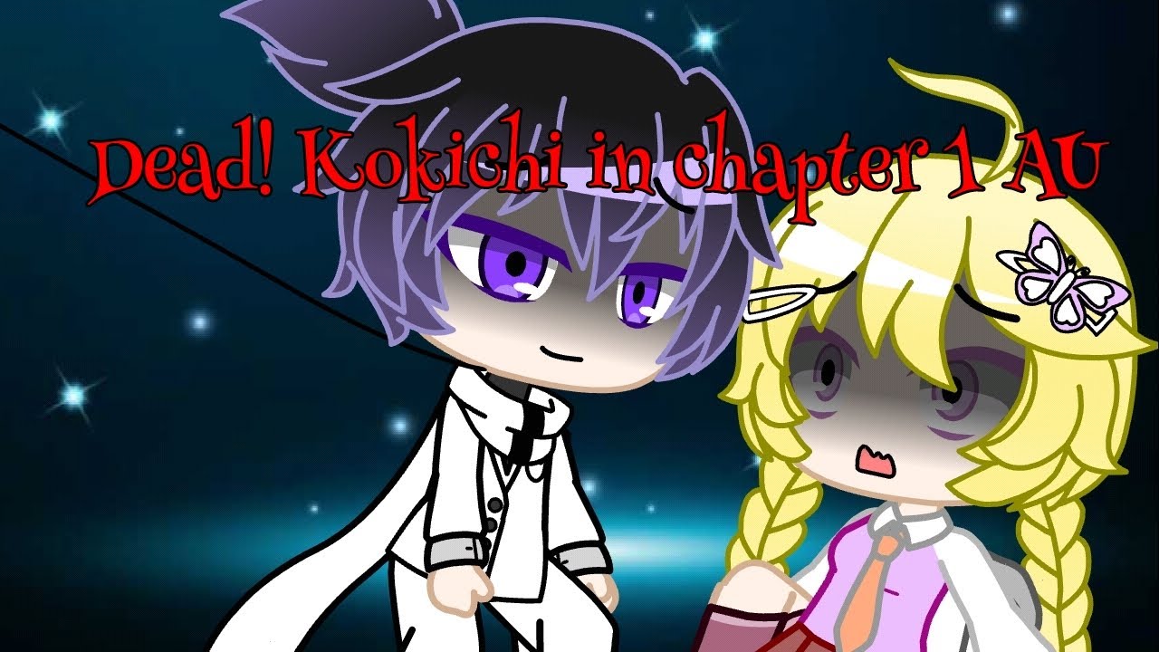 I wanna live gacha club Danganronpa Dead!Kokichi in chapter 1 AU ...