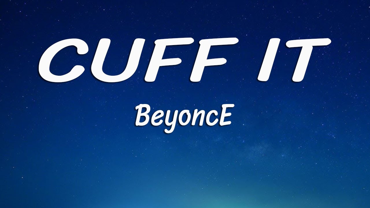 Beyoncé - CUFF IT (Lyrics) - YouTube