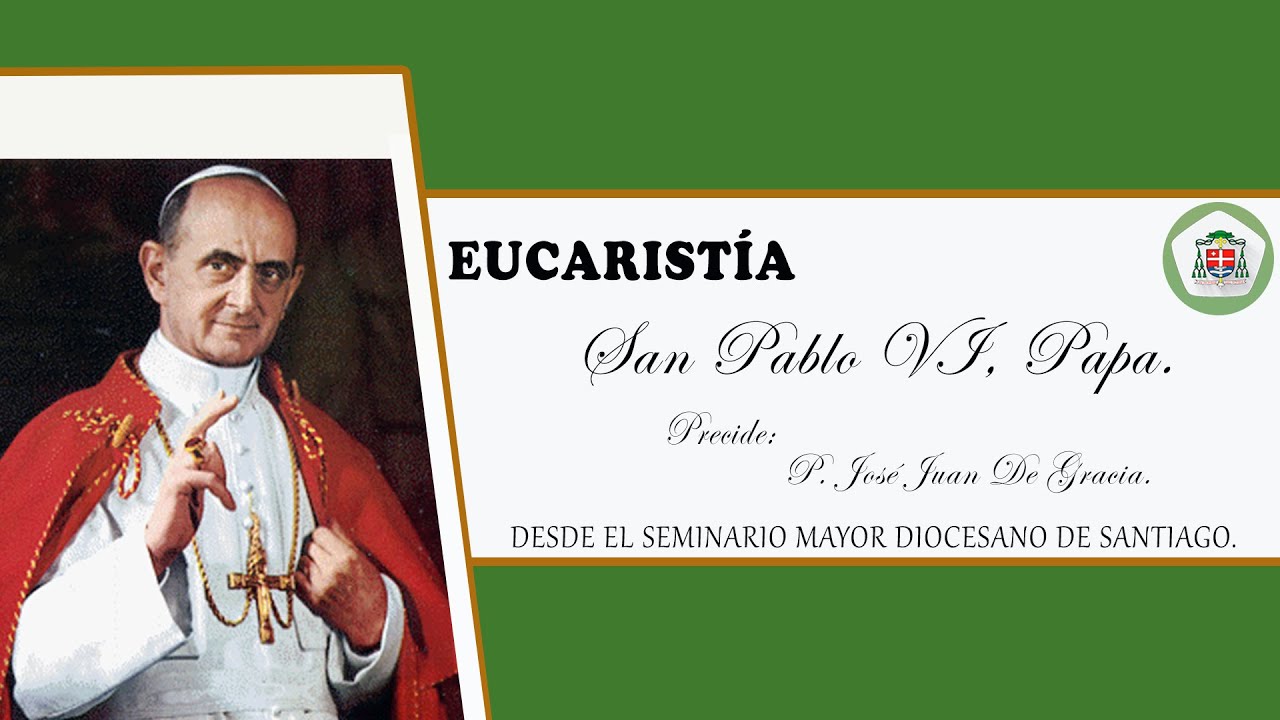 San Pablo VI, Papa. Diócesis de Santiago de Veraguas. - YouTube