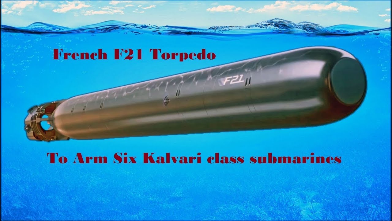 F21 Torpedo To Be Armed With Six Kalvari Class Submarines - YouTube