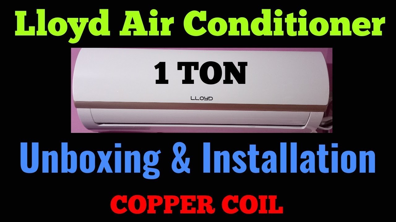 Lloyd AC LS13A3AF Unboxing and Installation (Copper Coil) - YouTube