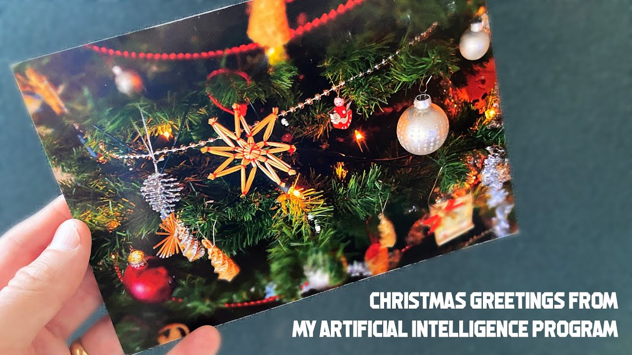 My AI sent me a Christmas card in the mail - artificial intelligence ...