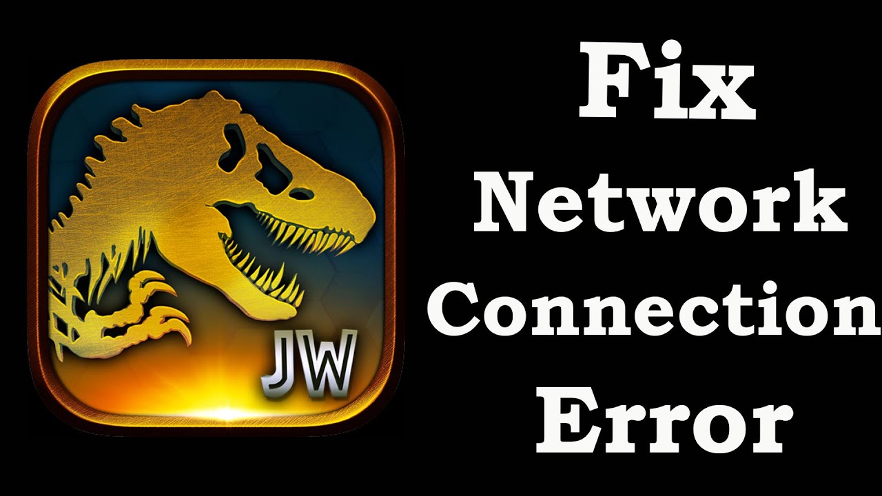 How To Fix Jurassic World App Network Connection Problem Android ...