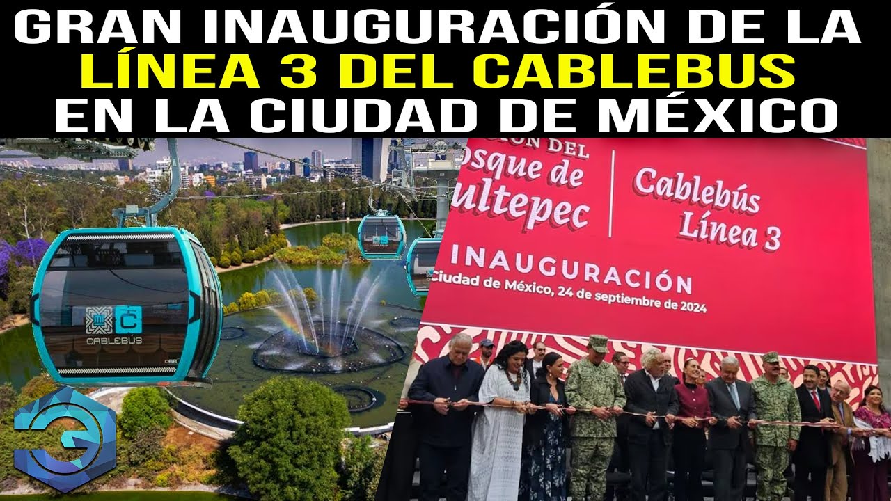 Gran Inauguración de la línea 3 del cable bus en la ciudad de México ...
