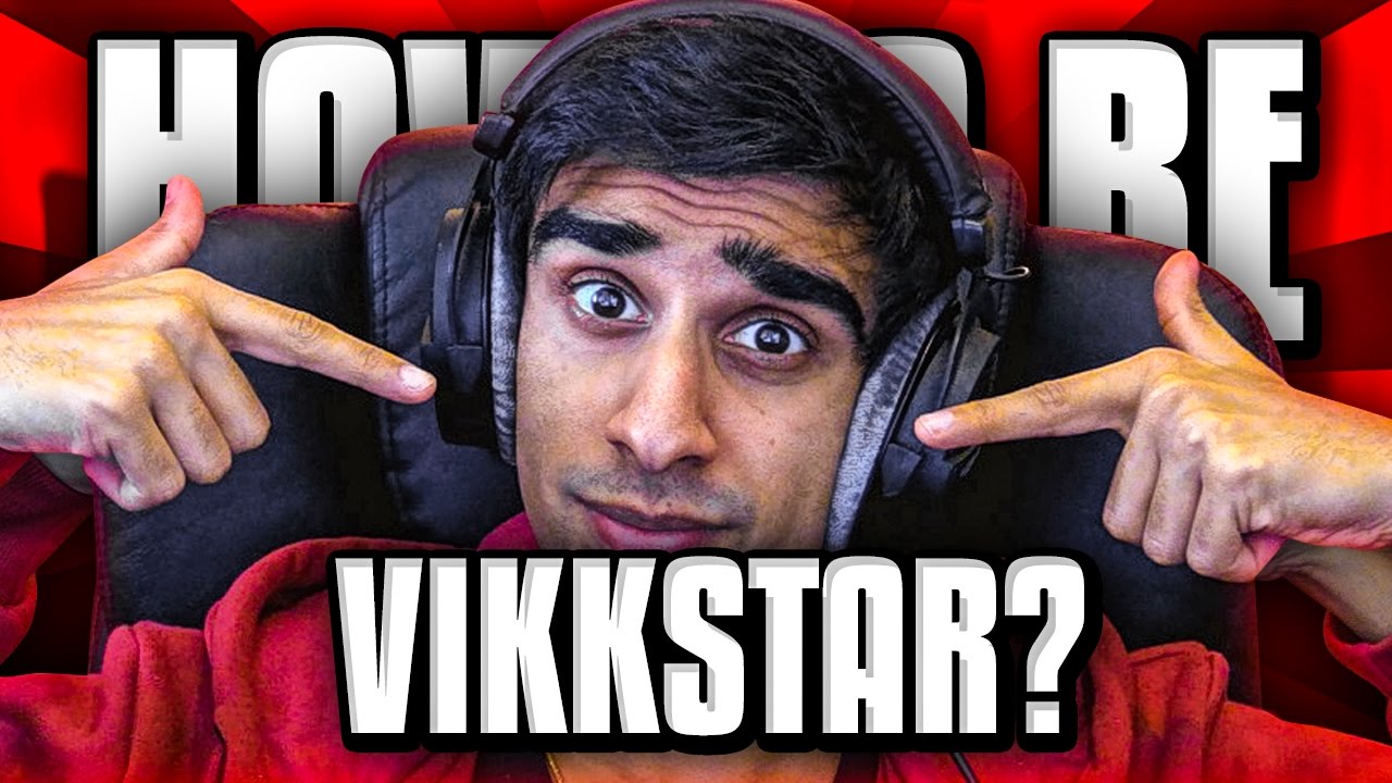 HOW TO BE VIKKSTAR? - YouTube