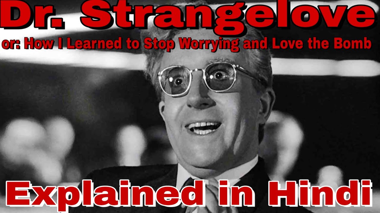 Dr Strangelove 1964 Explained In Hindi Dr Strangelove 1964