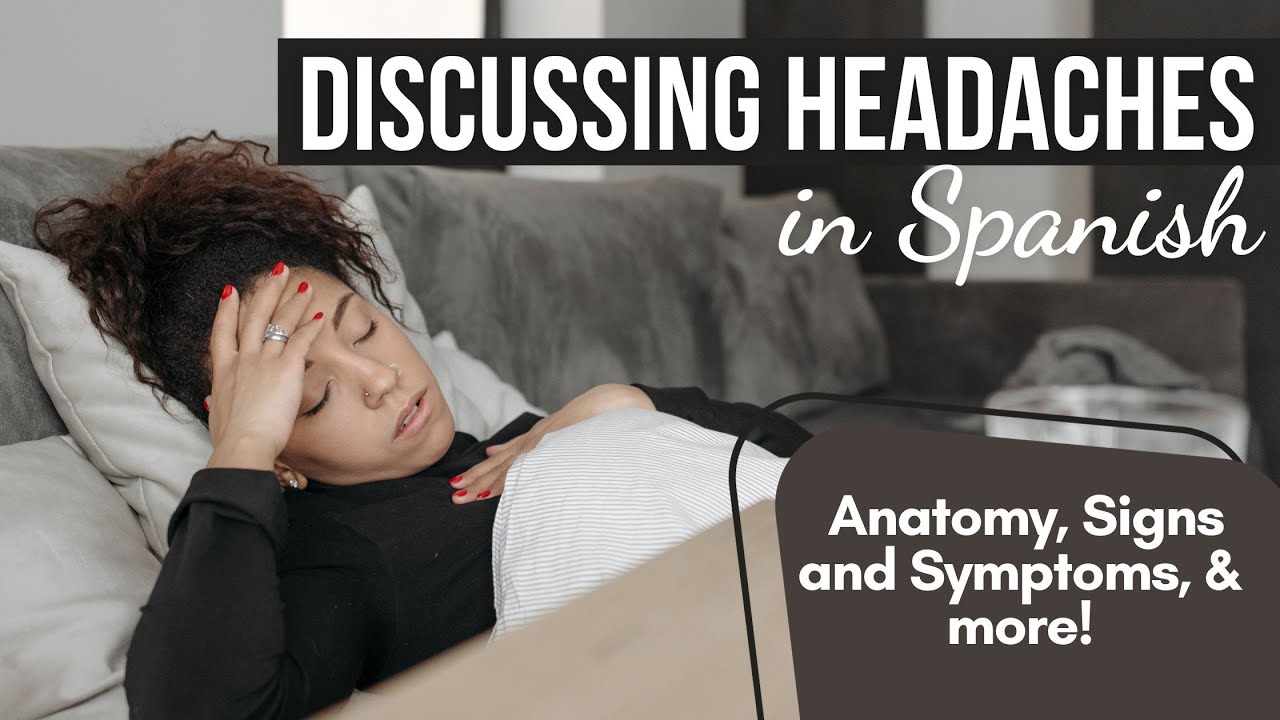 Discussing Headaches in Spanish - YouTube