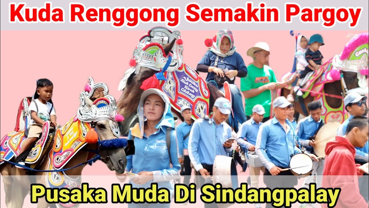 Kuda Renggong Semakin Pargoy Di Sindangpalay || Pusaka Muda Team - YouTube