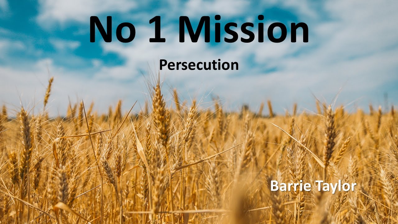 No 1 Mission - Persecution: Barrie Taylor | Sermon: 24/09/2023 - YouTube