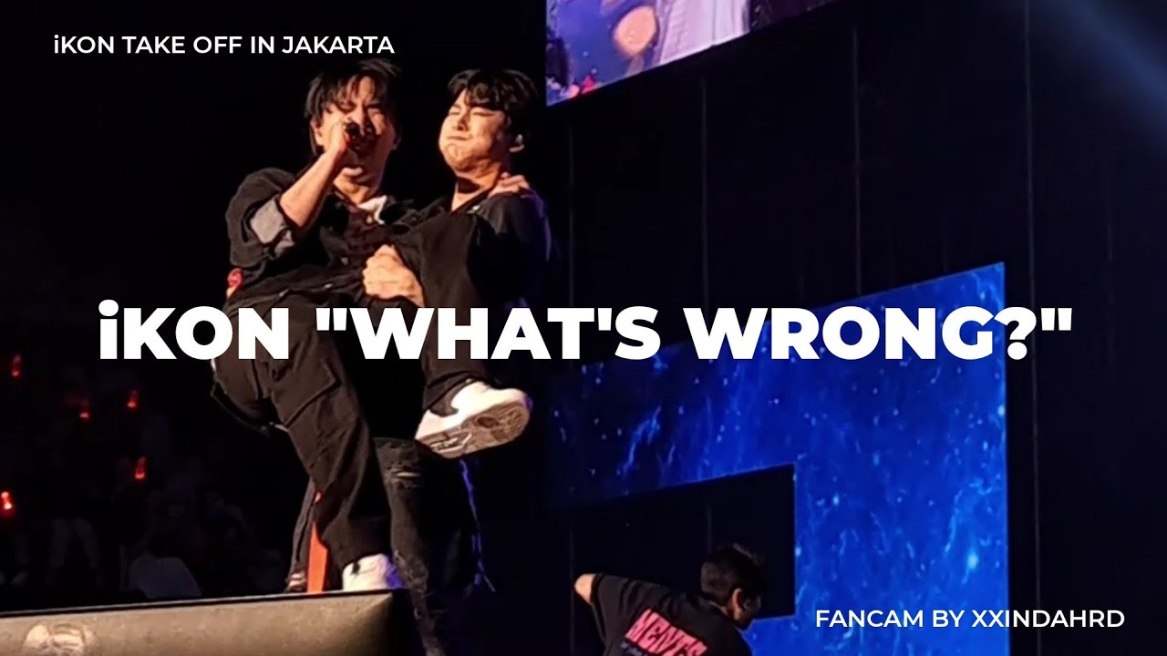 iKON "WHAT'S WRONG?" - iKON TAKE OFF IN JAKARTA 2023 - YouTube