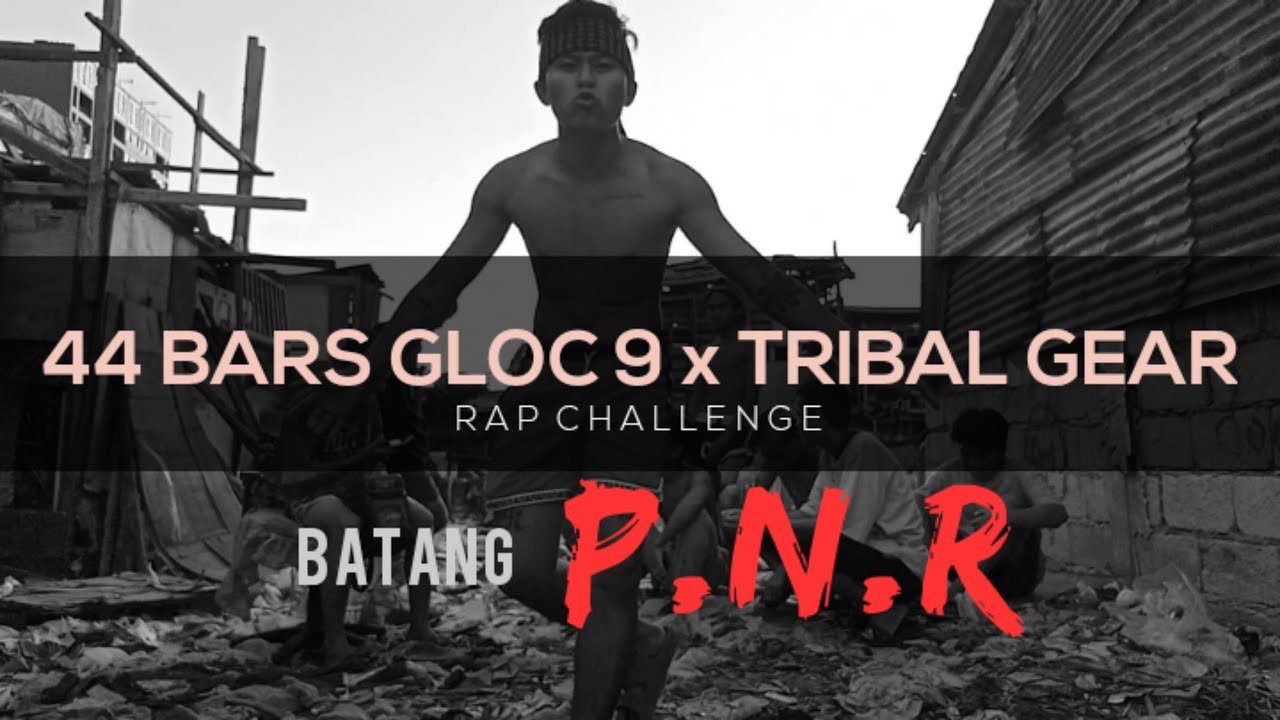 Felix - 44 BARS GLOC 9 x TRIBAL GEAR RAP CHALLENGE ( Batang PNR ) - YouTube