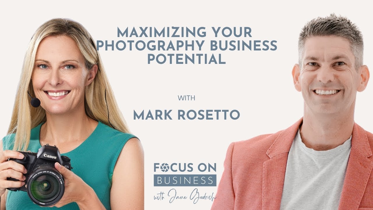 Maximizing Your Photography Business Potential with Mark Rosetto - YouTube