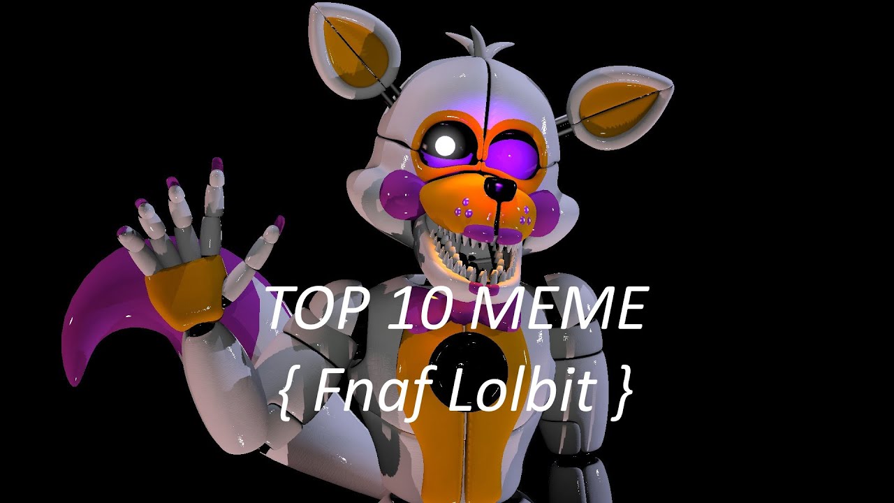 // TOP 10 MEME { Fnaf Lolbit } \\ - YouTube