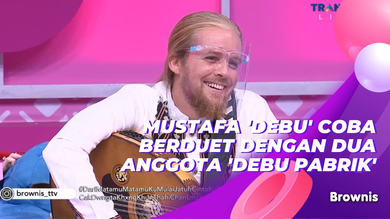 MUSTAFA 'DEBU' COBA BERDUET DENGAN DUA ANGGOTA 'DEBU PABRIK' | BROWNIS ...