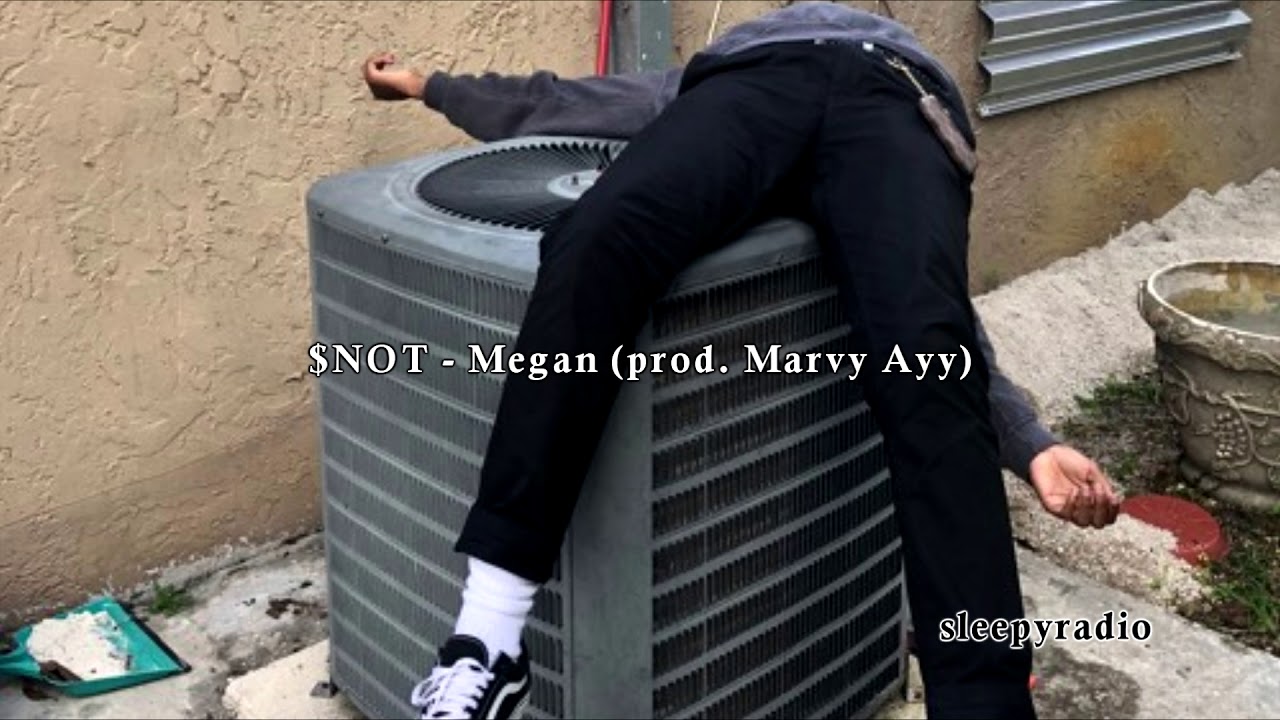 $NOT - MEGAN (prod. Marvy Ayy) - YouTube