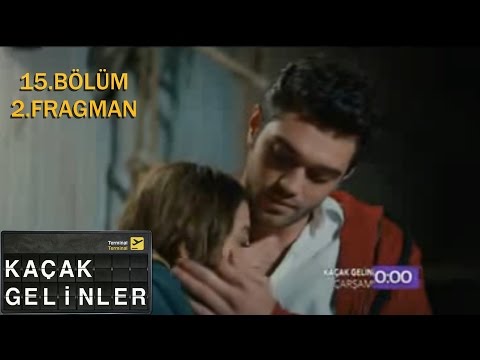 Kaçak Gelinler 15.Bölüm 2.Fragman