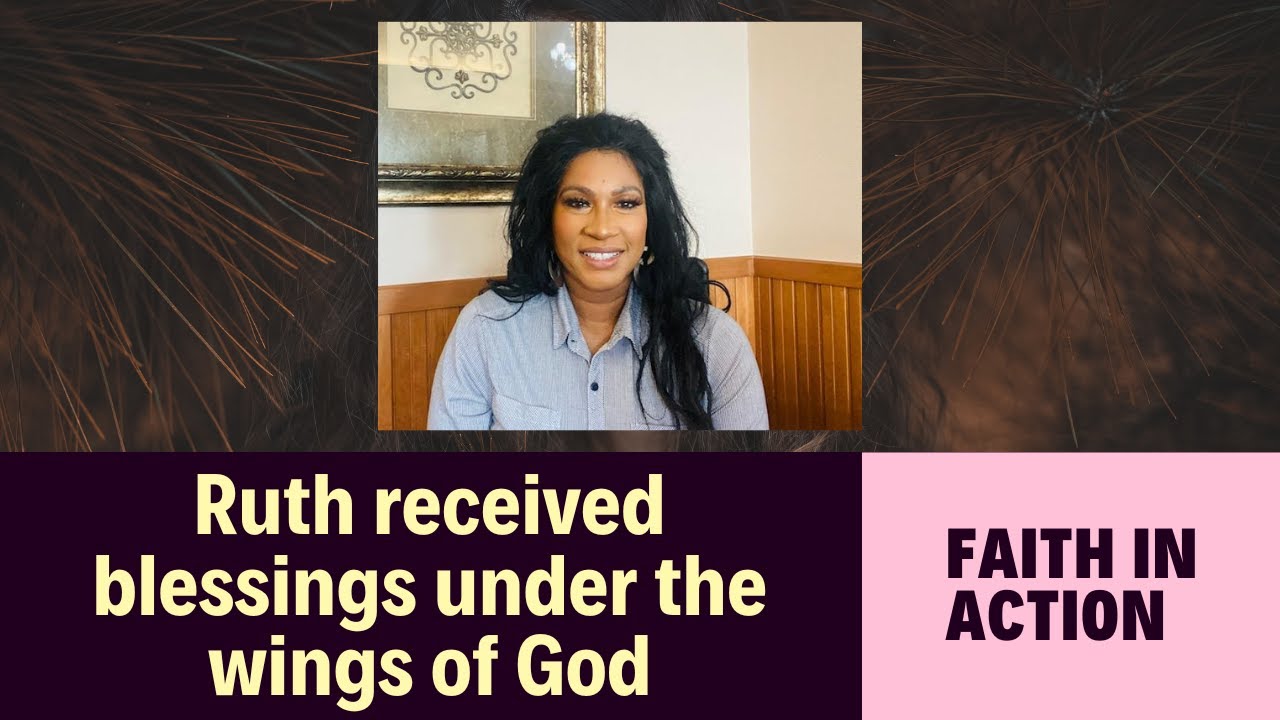 Ruth Received blessings under the wings of God - YouTube