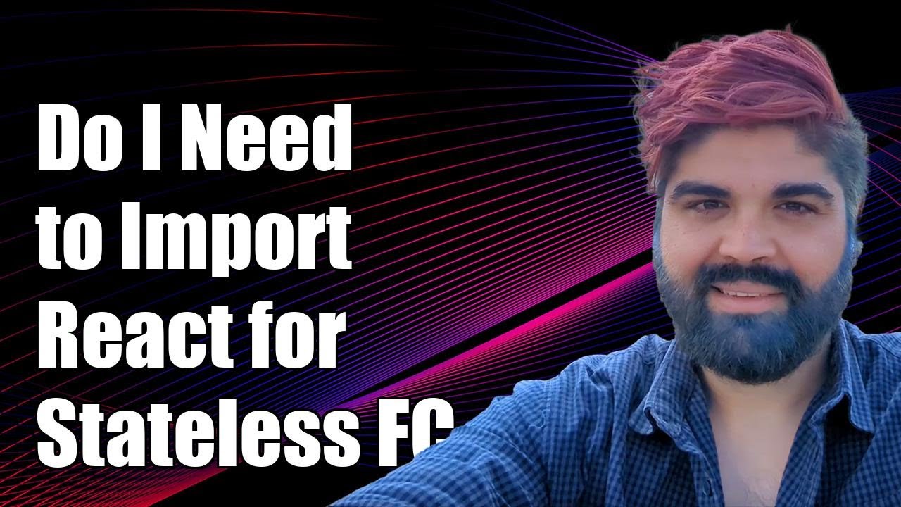 Do I Need To Import React For Stateless Functional Components