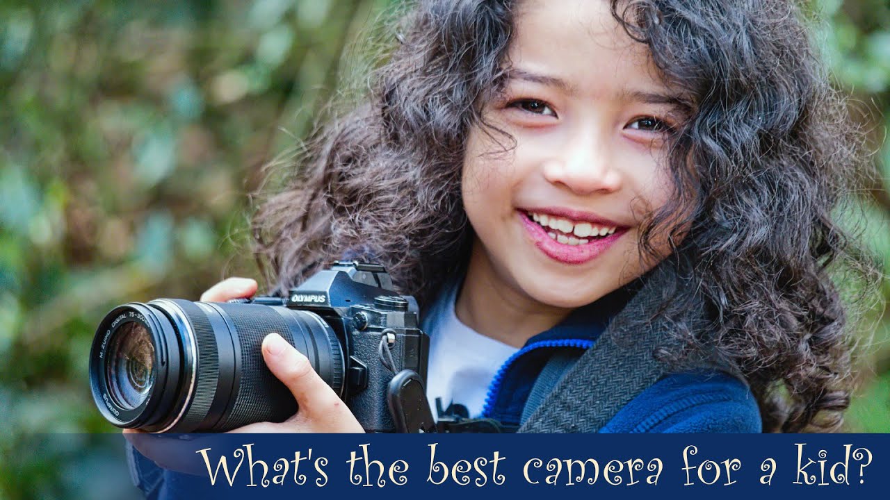 What camera should you get for your kid? Let's ask a relevant expert ...