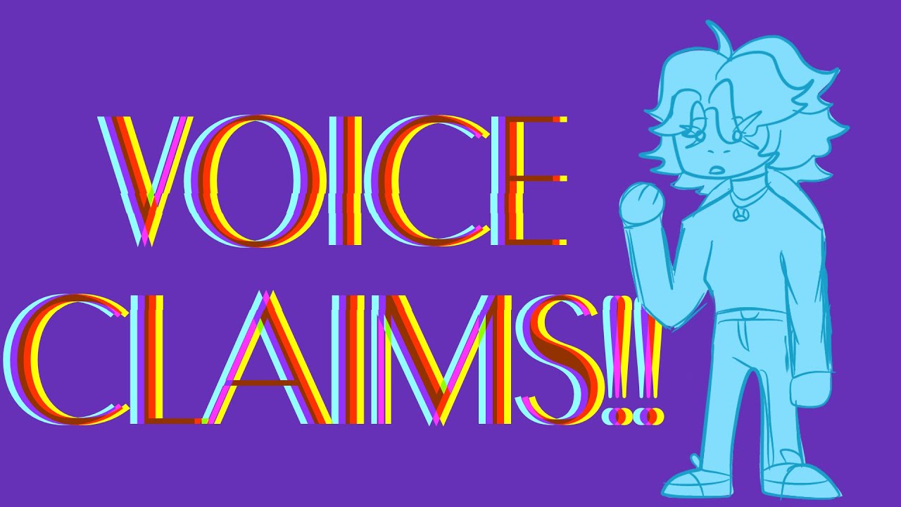 OC VOICE CLAIMS!! *READ DESC* - YouTube