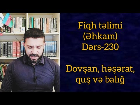 Fiqh telimi (Ehkam) Ders-230. Dovsan, heserat, qus ve baliq yemeyin hokmu