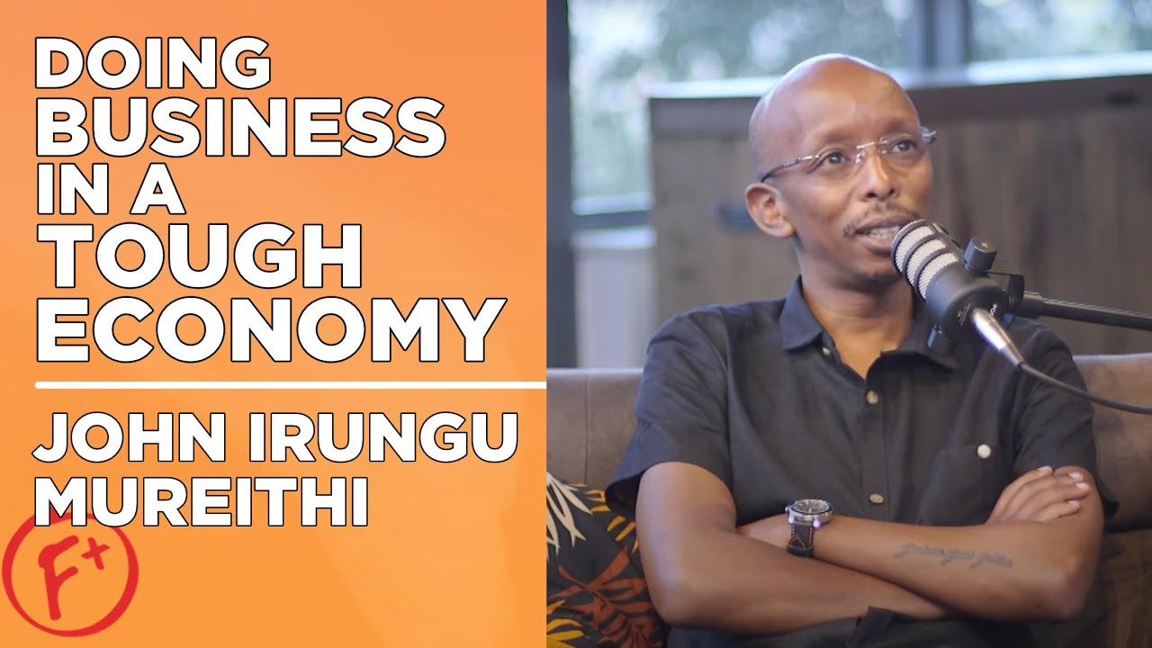 John Irungu Muriithi: A Lesson In Navigating Business During Difficult Economic Times - YouTube