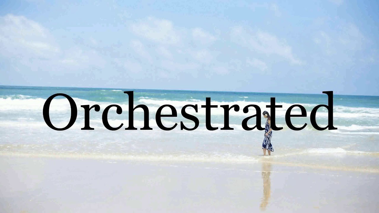 How To Pronounce Orchestrated🌈🌈🌈🌈🌈🌈Pronunciation Of Orchestrated - YouTube