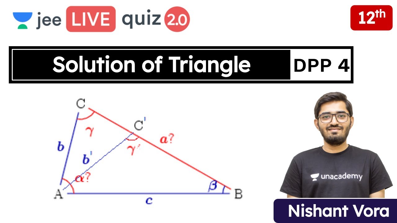 JEE: Solution of Triangle DPP 4 | Class 12 | Unacademy JEE | JEE Maths | Nishant Vora - YouTube