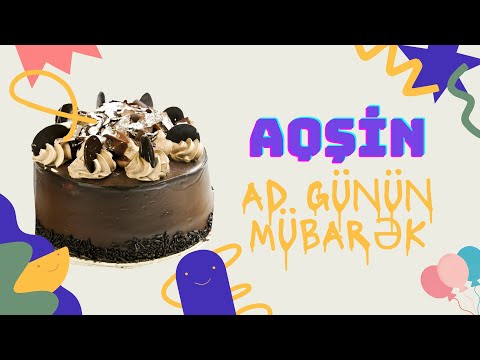 Aqşin ad günün mübarək | Ad günü təbrikləri