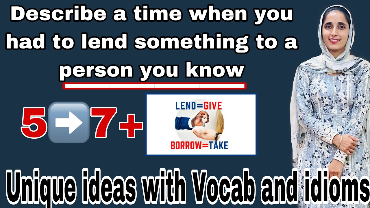 describe a time when you had to lend something to a person you know|jan ...