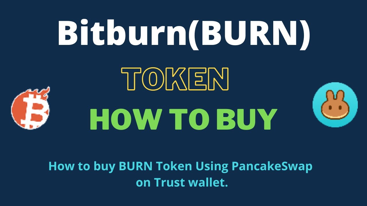 How to Buy Bitburn Token (BURN) Using PancakeSwap On Trust Wallet OR ...