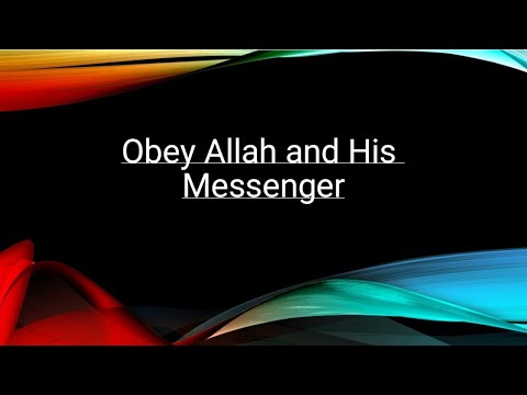 Obey Allah and His Messenger. What do these verses really mean? - YouTube