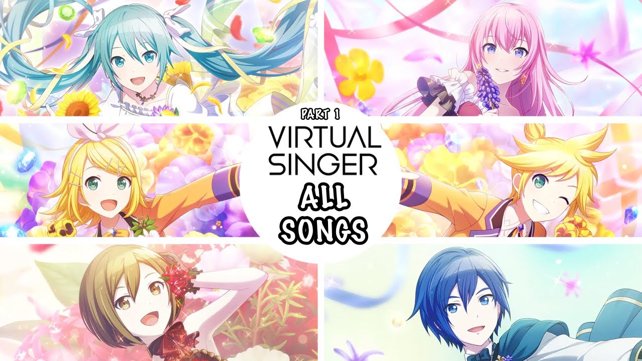 [PART 1] VIRTUAL SINGER (バーチャル・シンガー) All Songs - YouTube
