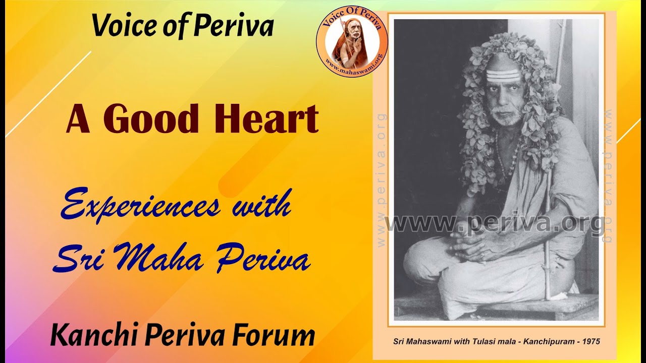 A Good Heart - Experiences with Sri Maha Periva - YouTube