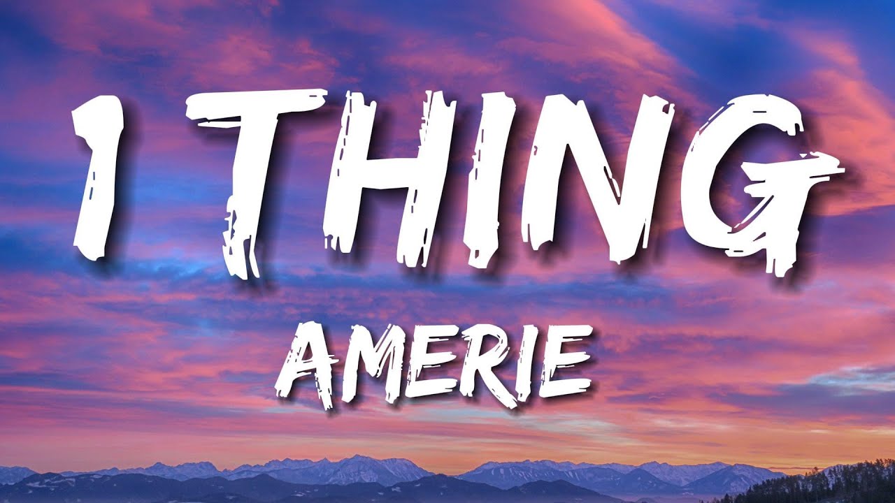 Amerie - 1 Thing (Lyrics) - YouTube