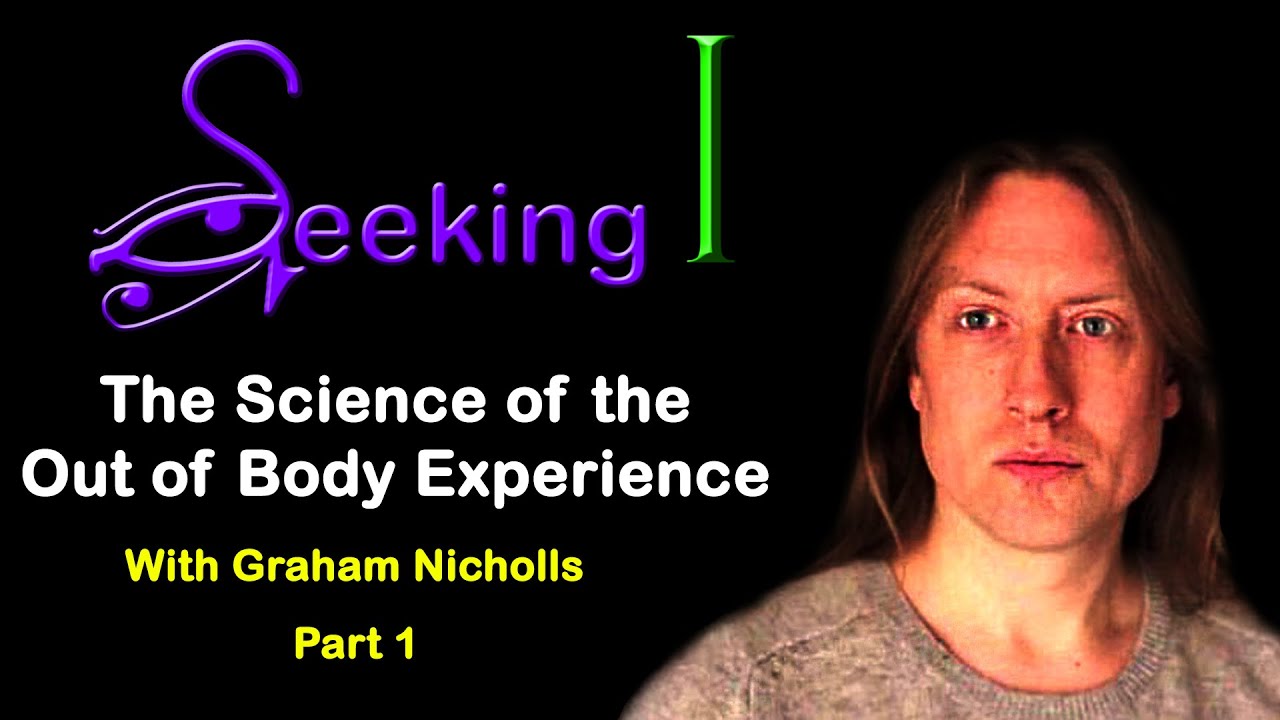 The Science of the Out of Body Experience with Graham Nicholls - YouTube